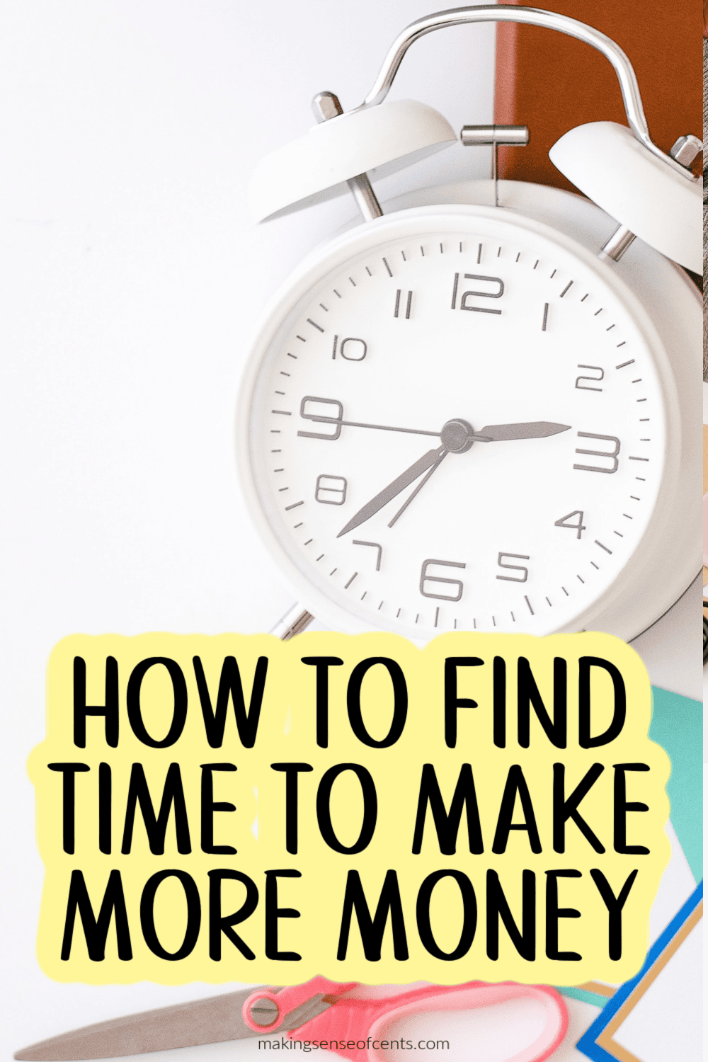 How To Find Time To Make More Money