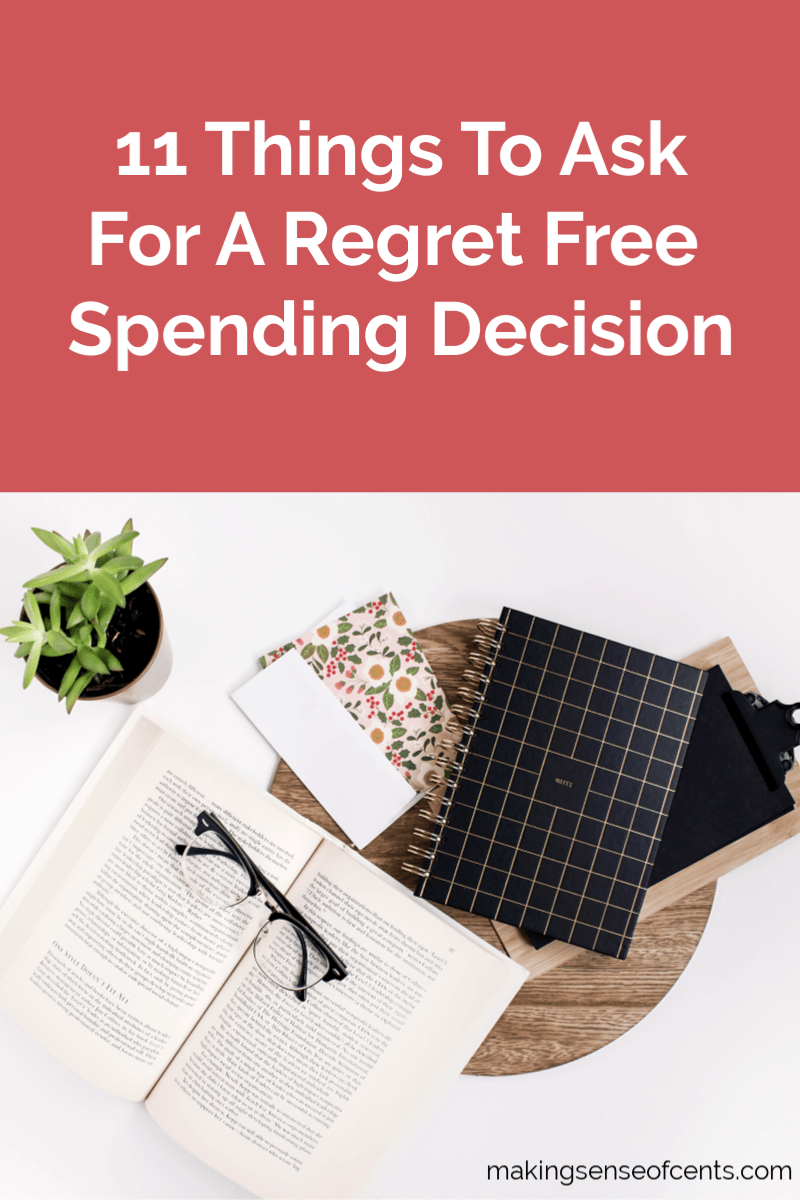 11 Things To Ask For A Regret Free Spending Decision - Making Sense Of ...