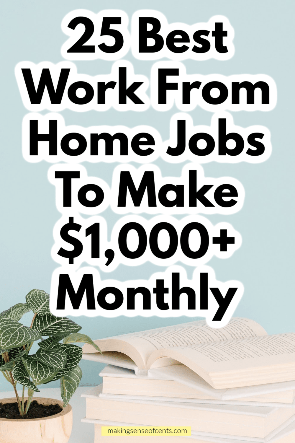 25 Best Work From Home Jobs To Make $1,000+ Monthly