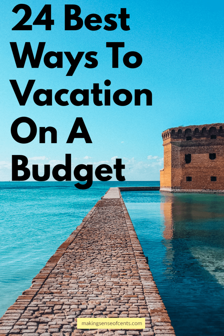 24 Best Ideas To Vacation On A Budget