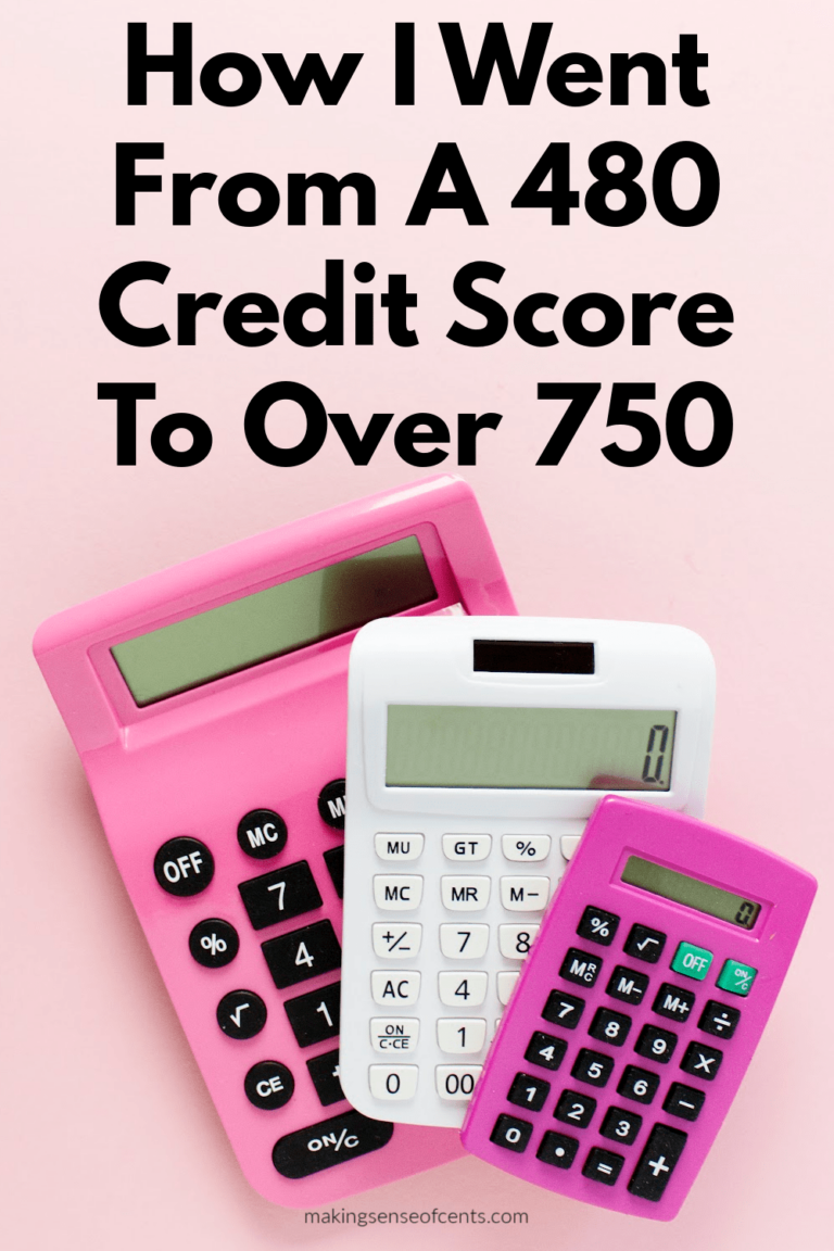 How I Went From A 480 Credit Score To Over 750 - Making Sense Of Cents