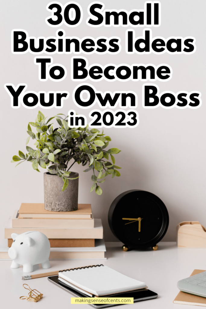 30+ Small Business Ideas To Become Your Own Boss In 2023 ...