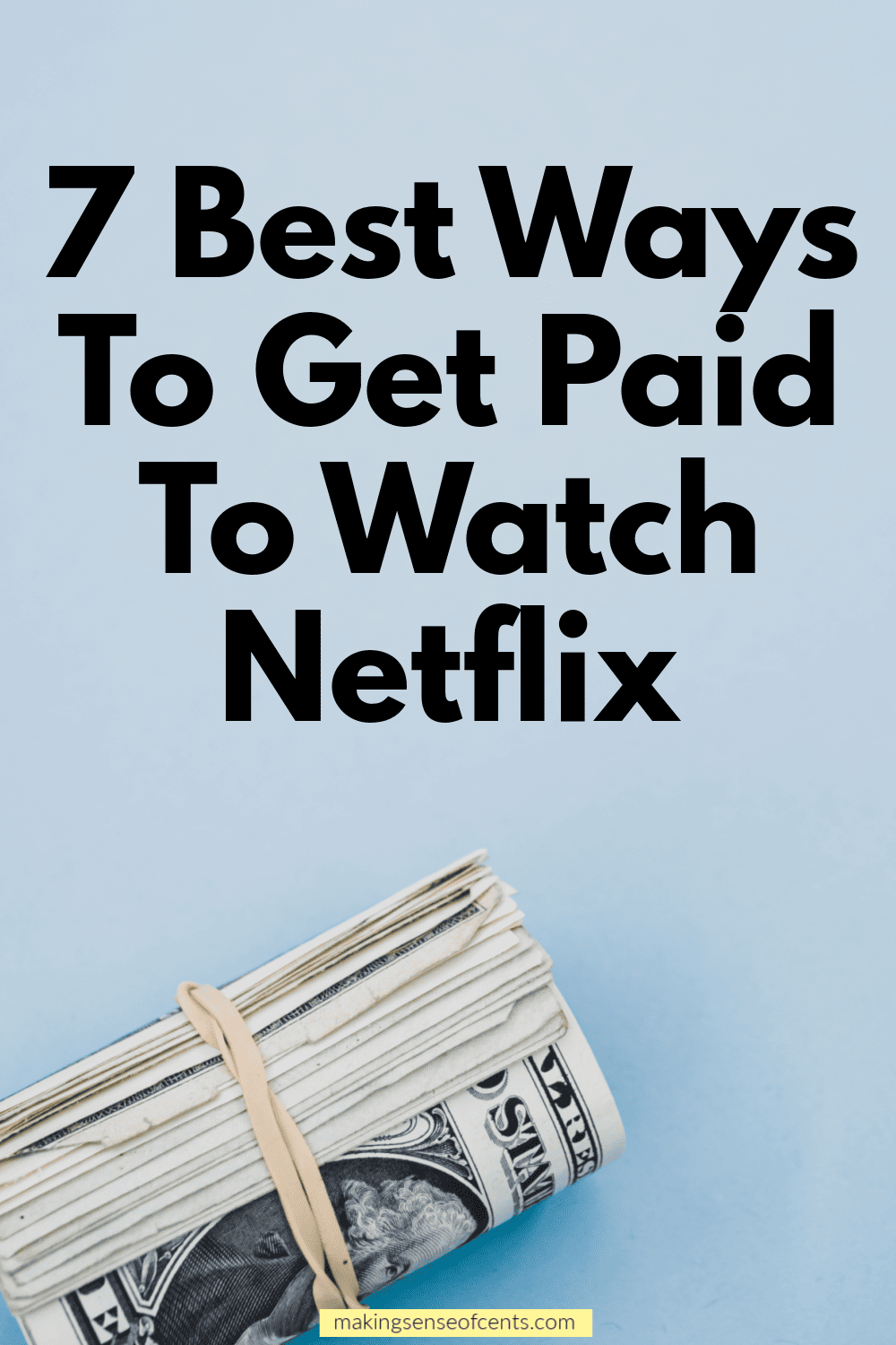 7 Best Ways To Get Paid To Watch Netflix - Making Sense Of Cents