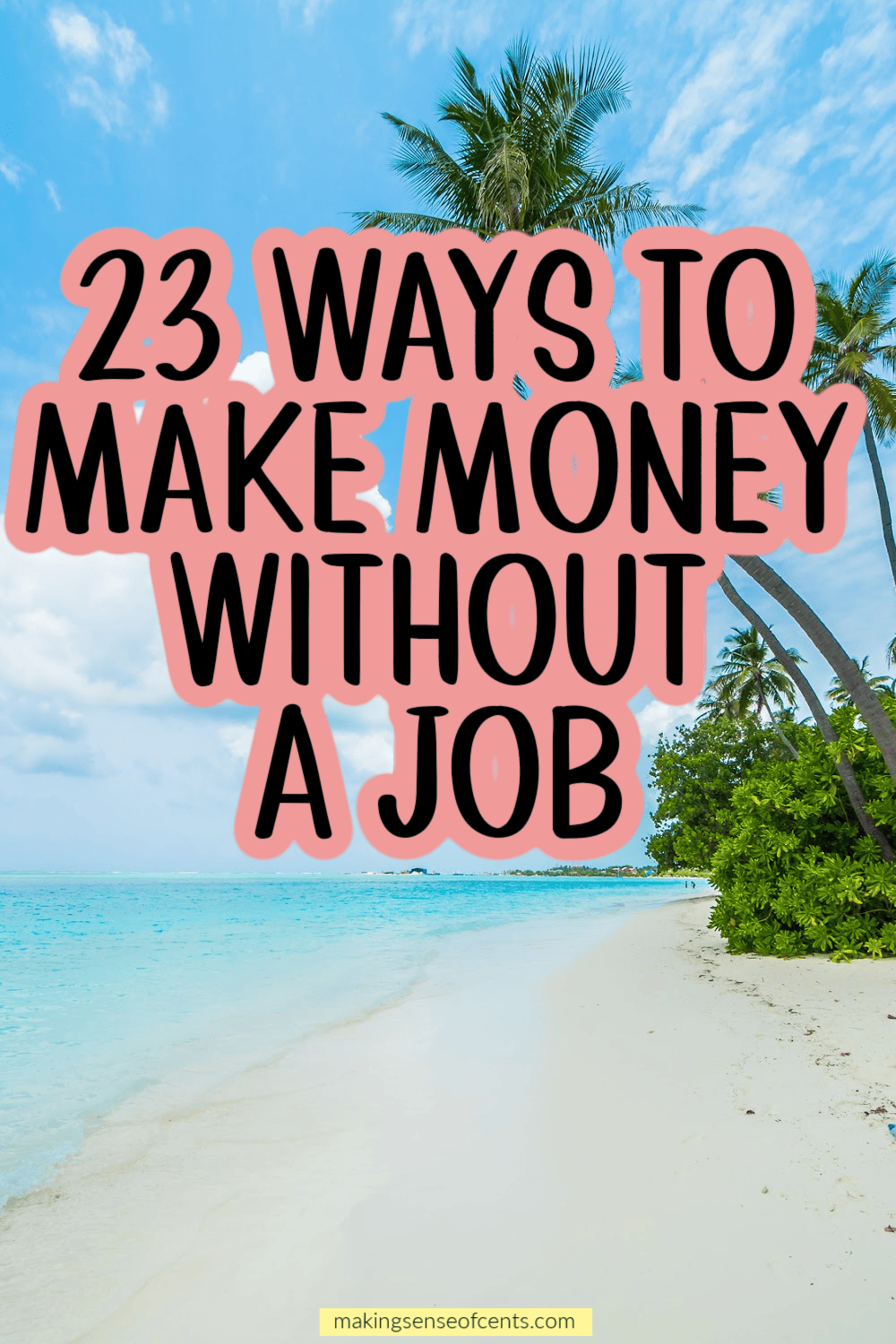 How To Make Money Without A Job: 23 Best Ways