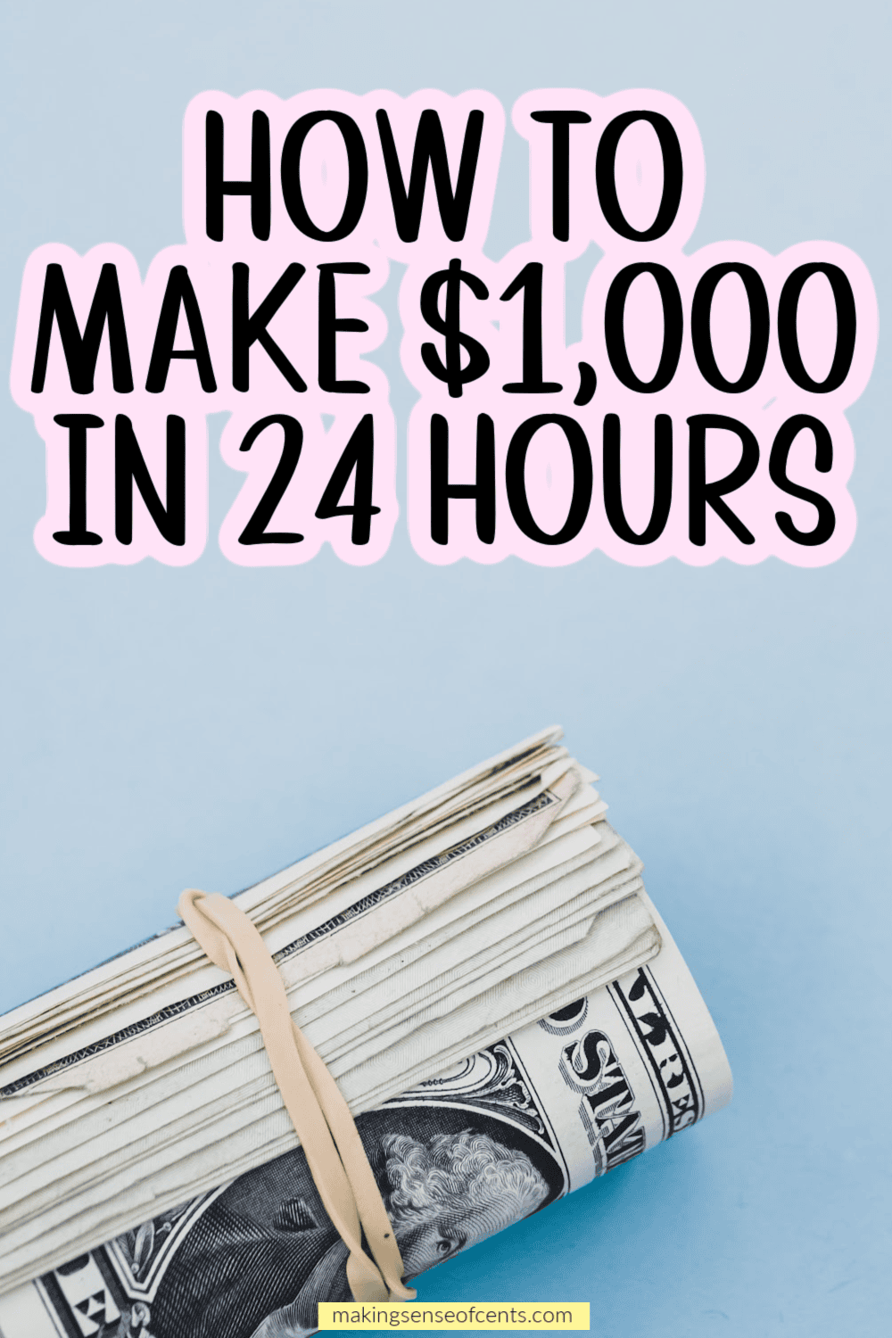 How To Make $1,000 In 24 Hours