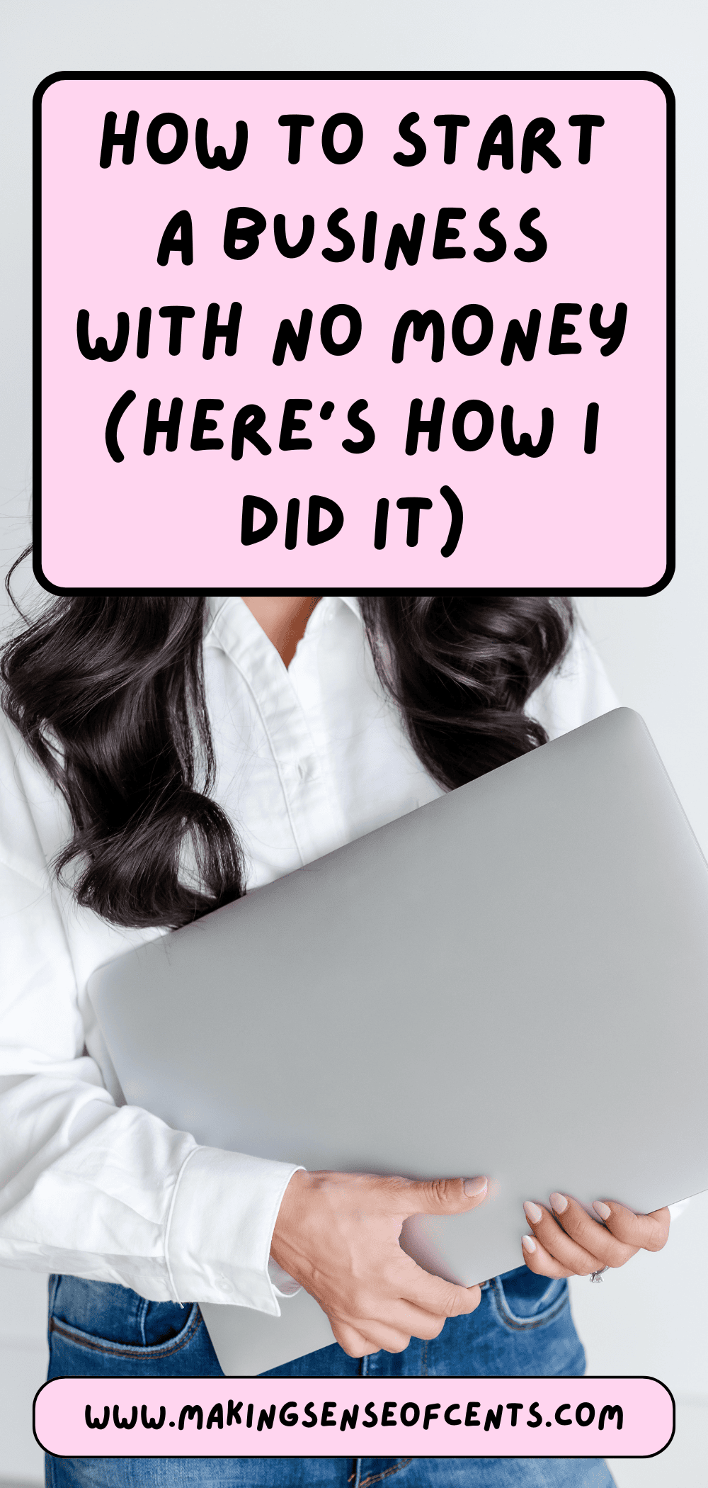 How To Start A Business With No Money Here S How I Did It